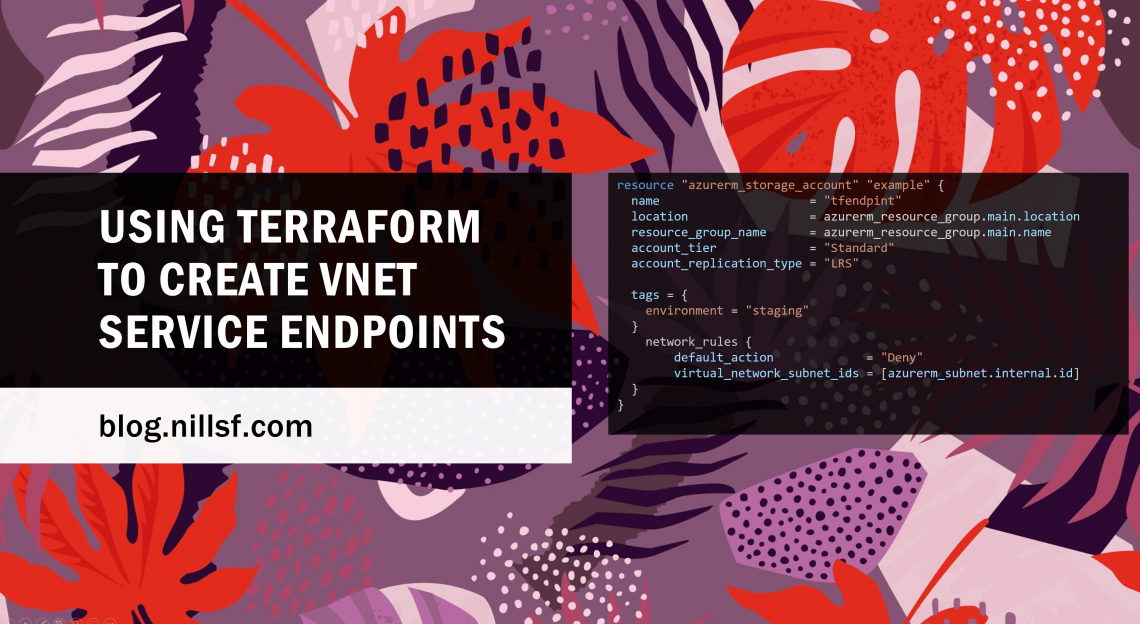Using Terraform To Create Vnet Service Endpoints Nillsf Blog